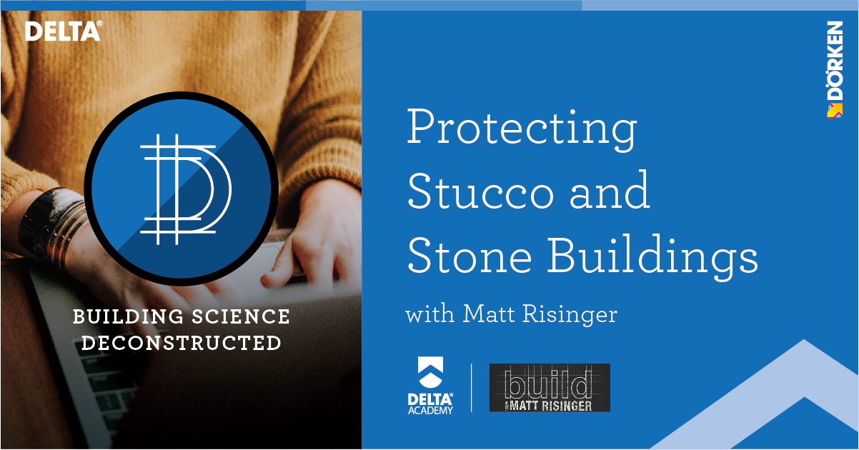 Protecting Stucco and Stone Buildings Webinar with Matt Risinger ...